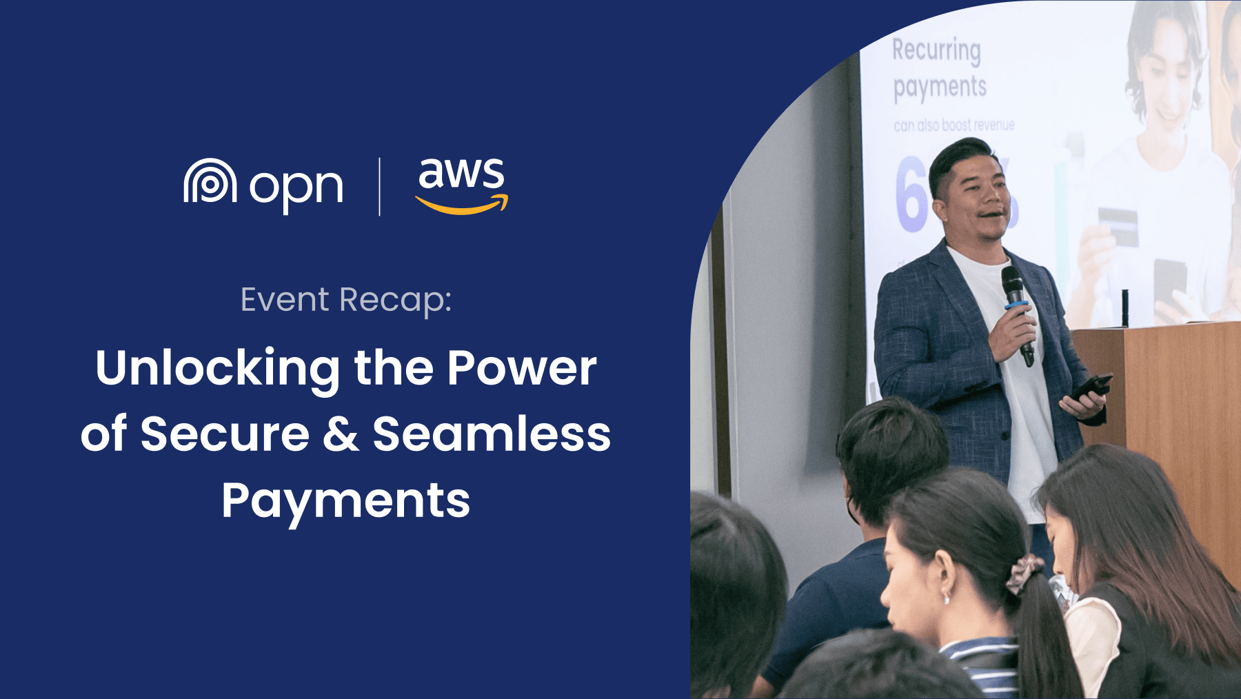 Event Recap: Unlocking the Power of Secure & Seamless Payments Event Recap: Unlocking the Power of Secure & Seamless Payments
